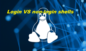 When to Use login and non-login shells in Linux - Amar IT Tech