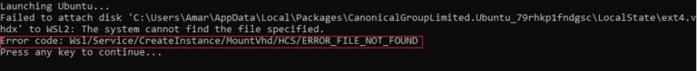 Errorcode:Wsl/Service/CreateInstance/MountVhd/HCS/ERROR_FILE_NOT_FOUND - Amar IT Tech